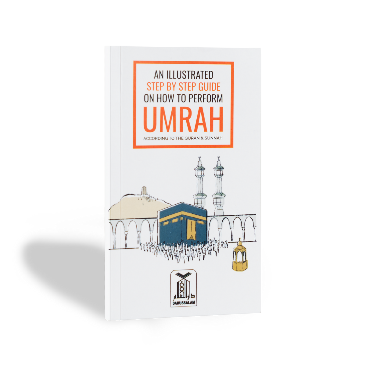An Illustrated Step by Step Guide on How to Perform Umrah – ibndaudbooks